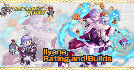 Ilyana Builds and Best IVs | Fire Emblem Heroes｜Game8