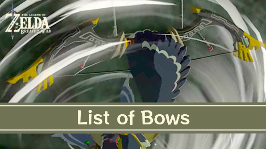 List of Bows | Zelda: Breath of the Wild (BotW)｜Game8