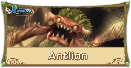 Antlion Weaknesses and How to Beat | Final Fantasy Crystal Chronicles｜Game8