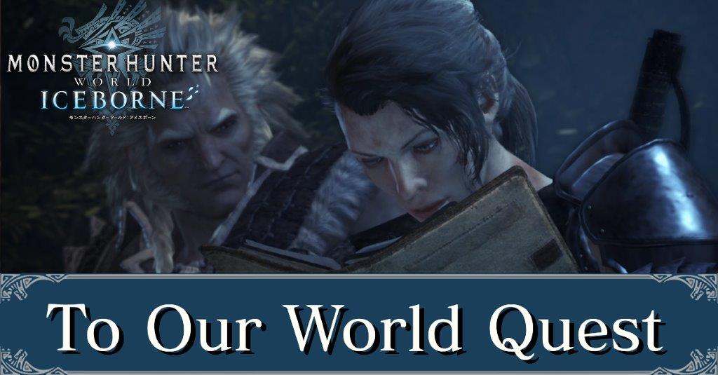 To Our World Quest | Rewards and Conditions | Monster Hunter World (MHW ...