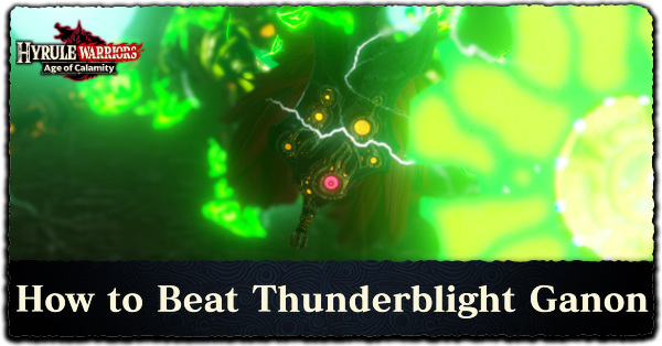 Boss Battle Guide: How to Beat Thunderblight Ganon | Hyrule Warriors ...