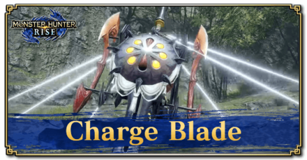 Charge Blade Guide: Combos, Controls and Moveset | Monster Hunter Rise ...