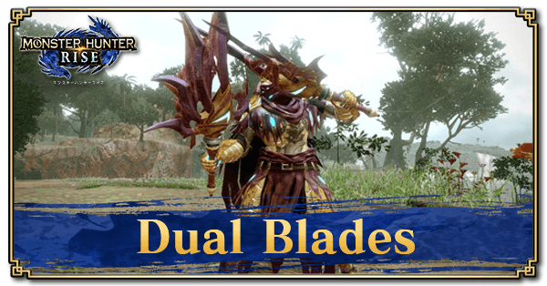 Dual Blades Guide: Combos, Controls and Moveset | Monster Hunter Rise ...