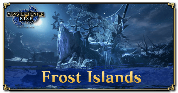 Frost Islands Map and Sub-Camp Locations | Monster Hunter Rise | MHR ...