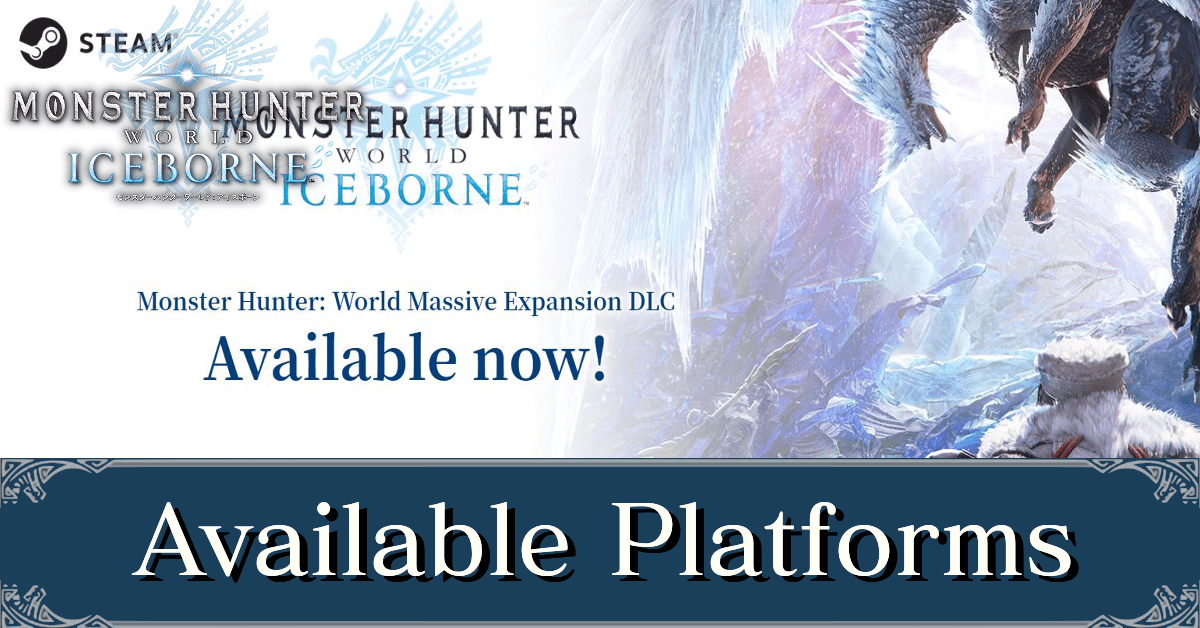 Available Platforms | Monster Hunter World (MHW)｜Game8