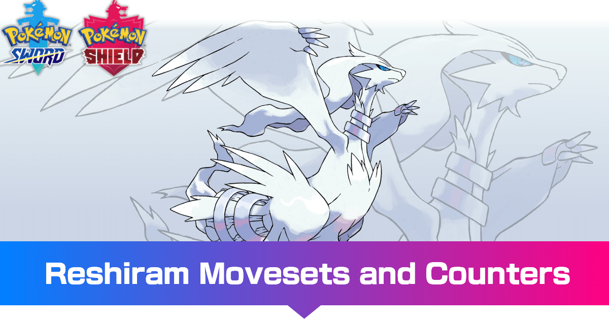 Reshiram - Moveset & Best Build for Ranked Battle | Pokemon Sword and Shield｜Game8