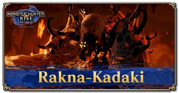 How to Beat Rakna-Kadaki: Weakness and Material Drops | Monster Hunter ...