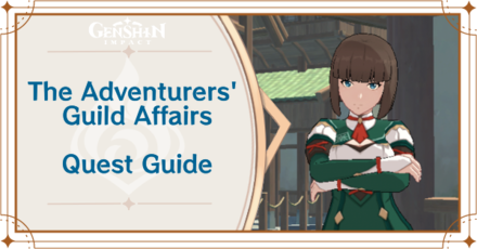 The Adventurers' Guild's Affairs World Quest Walkthrough and Rewards ...