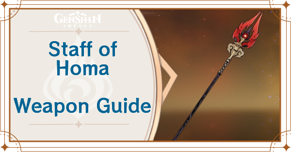 Staff of Homa Best Characters and How to Get | Genshin Impact｜Game8