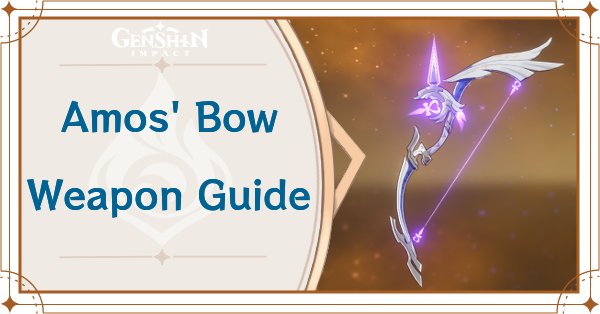 Amos' Bow Best Characters and How to Get | Genshin Impact｜Game8