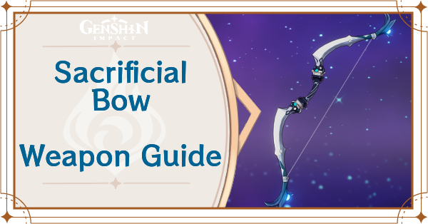Sacrificial Bow Best Characters and How to Get | Genshin Impact｜Game8
