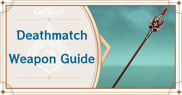 Deathmatch Best Characters and How to Get | Genshin Impact｜Game8