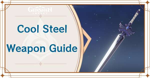 Cool Steel Best Characters and How to Get | Genshin Impact｜Game8