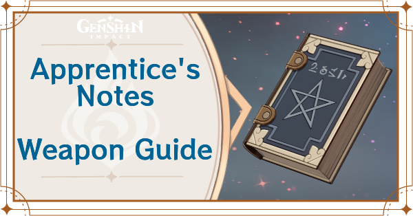 Apprentice's Notes Stats, Skill, and How to Get | Genshin Impact｜Game8