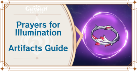 Prayers for Illumination Artifact Set and Locations | Genshin Impact｜Game8