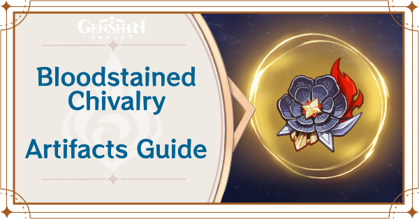 Bloodstained Chivalry Artifact Set and Locations | Genshin Impact｜Game8