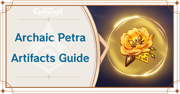 Archaic Petra Artifact Set and Locations | Genshin Impact｜Game8