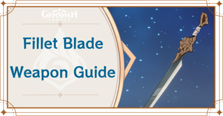 Fillet Blade Best Characters and How to Get | Genshin Impact｜Game8
