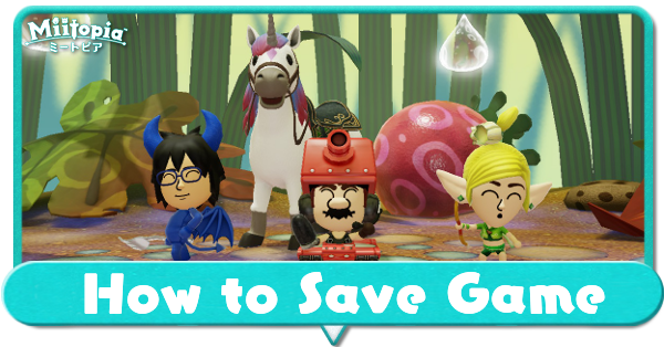 How to Save Game | Miitopia Switch｜Game8