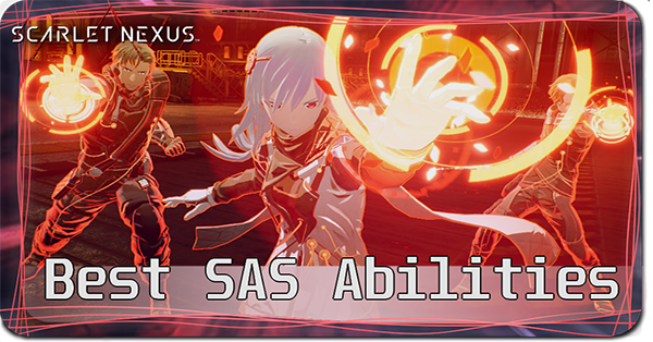 SAS Abilities Tier List: Best SAS Abilities | Scarlet Nexus｜Game8