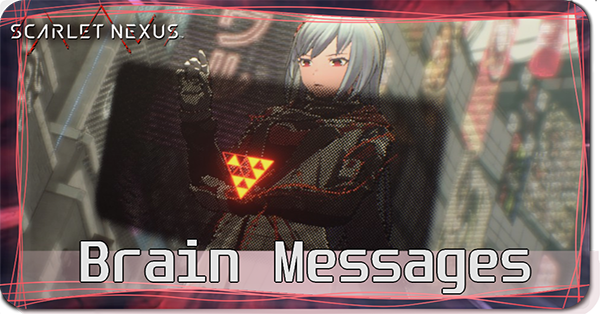 What Are Brain Messages? | Scarlet Nexus｜Game8