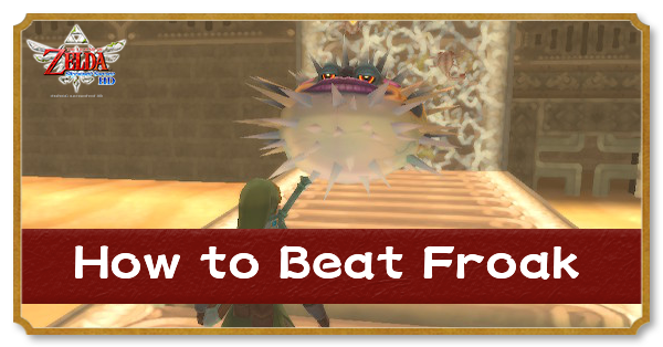 Froak Locations and How to Beat | Zelda: Skyward Sword HD (Switch)｜Game8
