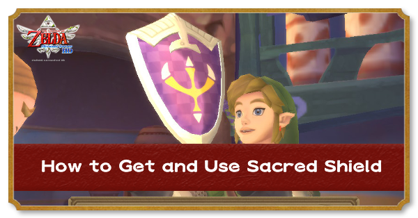 How to Get the Sacred Shield: Location and How to Use | Zelda: Skyward ...