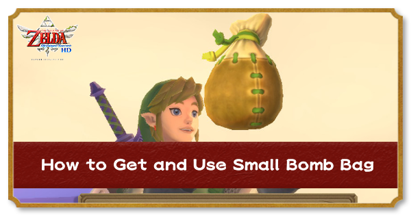 How to Get the Small Bomb Bag: Location and How to Use | Zelda: Skyward ...