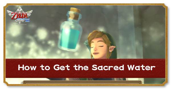 How to Get the Sacred Water: Location | Zelda: Skyward Sword HD (Switch ...