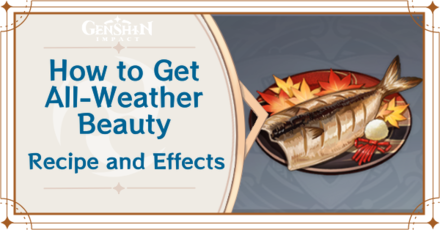 How to Get All-Weather Beauty Recipe and Effects | All-Weather Beauty ...