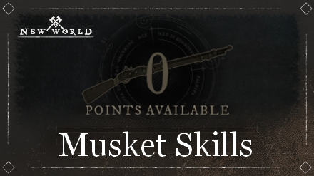 Musket Skills and Skill Trees | New World｜Game8
