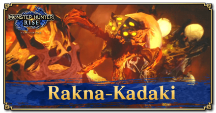 Sunbreak Rakna-Kadaki: Weakness and Drops | Monster Hunter Rise｜Game8