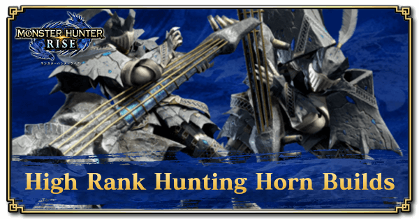 High Rank Hunting Horn Builds | Monster Hunter Rise | MHR (MH Rise)｜Game8