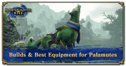 Builds and Best Equipment for Palamutes | Monster Hunter Rise | MHR (MH ...