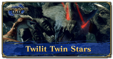 Twilit Twin Stars Quest and Rewards | Monster Hunter Rise | MHR (MH ...