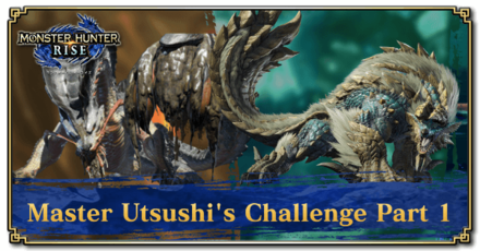 Master Utsushi's Challenge Part 1 Quest and Rewards | Monster Hunter ...