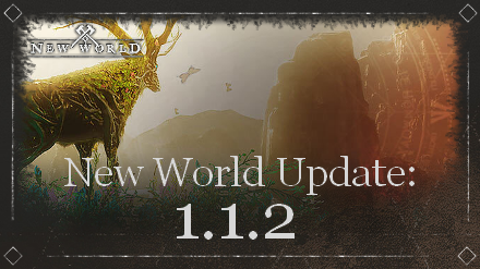New World Update 1.1.2: Patch Notes and Release Date | New World｜Game8