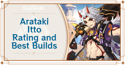 Arataki Itto Best Builds and Artifacts | Genshin Impact｜Game8