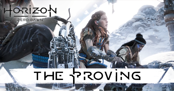 The Proving Walkthrough | Horizon Zero Dawn｜Game8