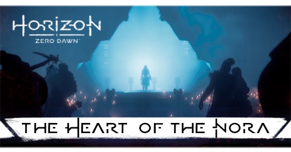 The Heart of the Nora Walkthrough | Horizon Zero Dawn｜Game8