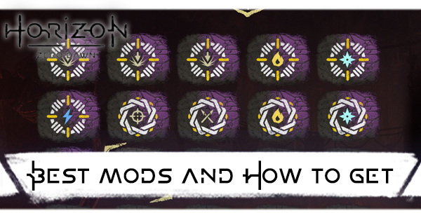 Best Modifications and How to Get | Horizon Zero Dawn｜Game8