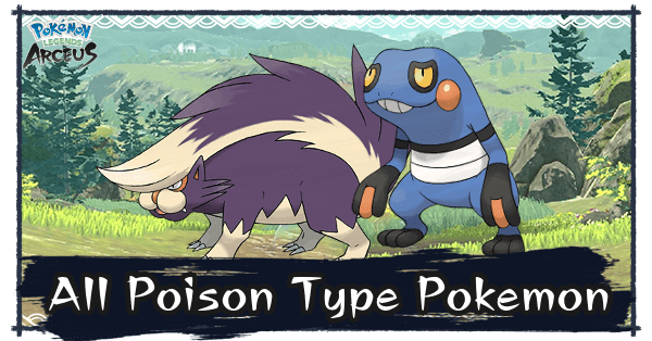 List of All Poison Type Pokemon | Pokemon Legends: Arceus｜Game8