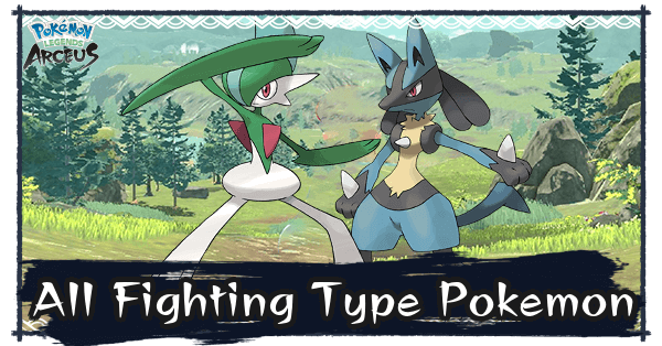 List of All Fighting Type Pokemon | Pokemon Legends: Arceus｜Game8