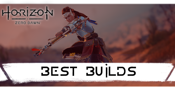Best Builds: Damage, Resistance, and Stealth Builds | Horizon Zero Dawn ...