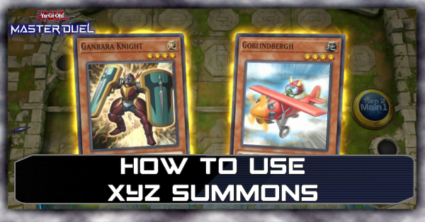 How to Use XYZ Summon | Yu-Gi-Oh! Master Duel｜Game8