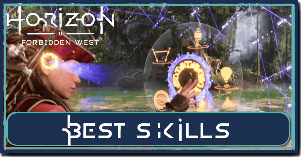 Best Skills for Early Game, Midgame, and Endgame | Horizon Forbidden ...