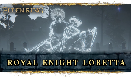 How to Beat Royal Knight Loretta: Boss Fight Guide | Elden Ring｜Game8