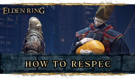 How to Respec Stats: All Respec Item Locations | Elden Ring｜Game8