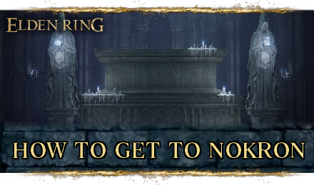 How to Get to Nokron, Eternal City | Elden Ring｜Game8