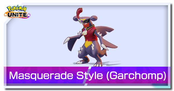 Masquerade Style (Garchomp): How to Get | Pokemon UNITE｜Game8
